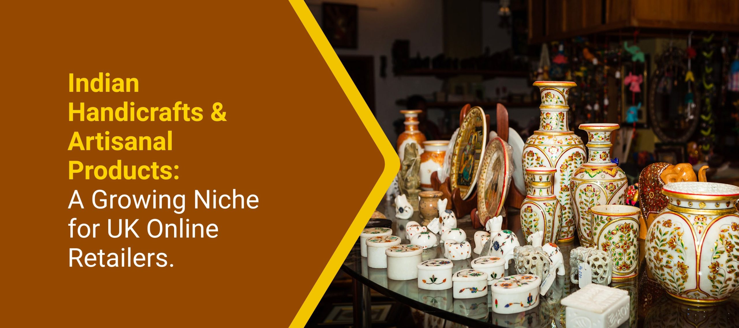 Indian Handicrafts: UK Online Retailers Next Big Niche