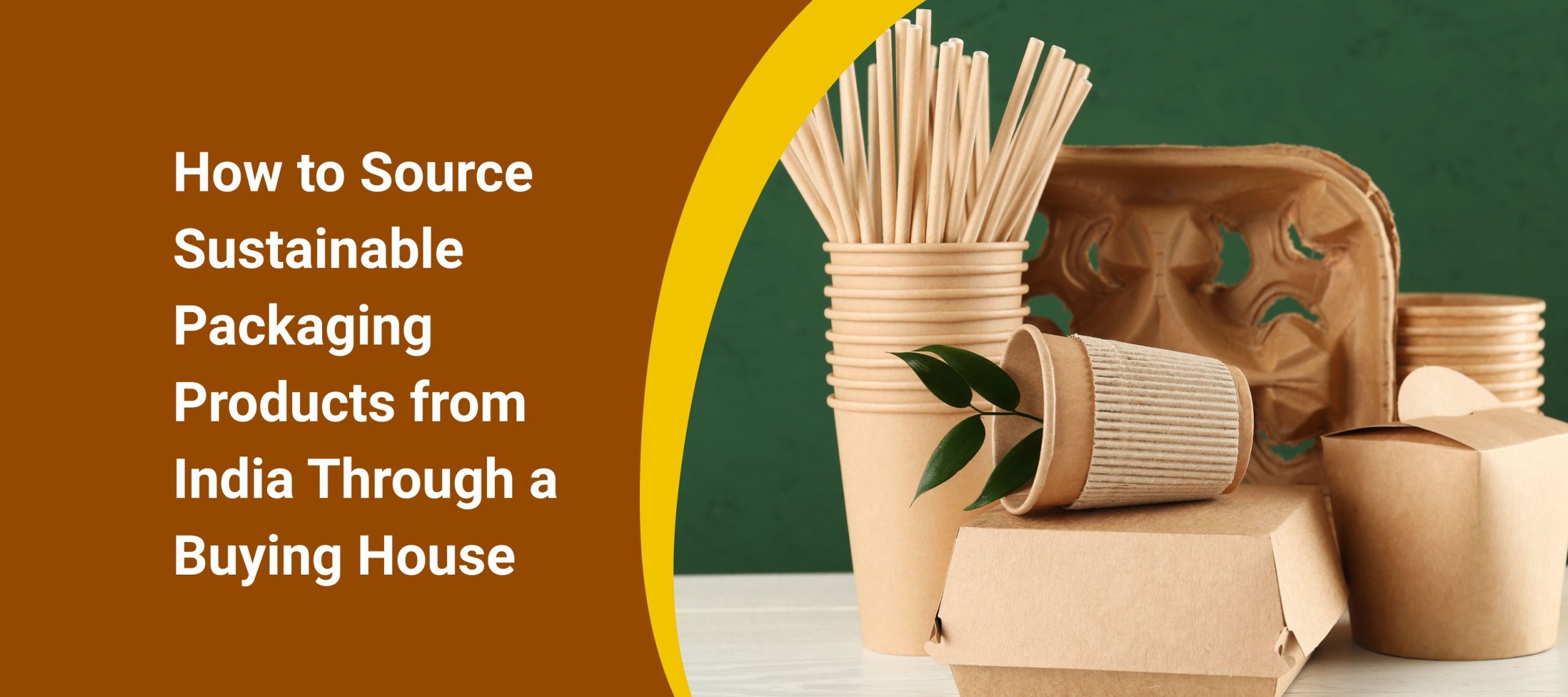 Source Sustainable Packaging from India via Buying House